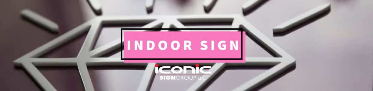 Indoor Signs - Iconic Sign Group